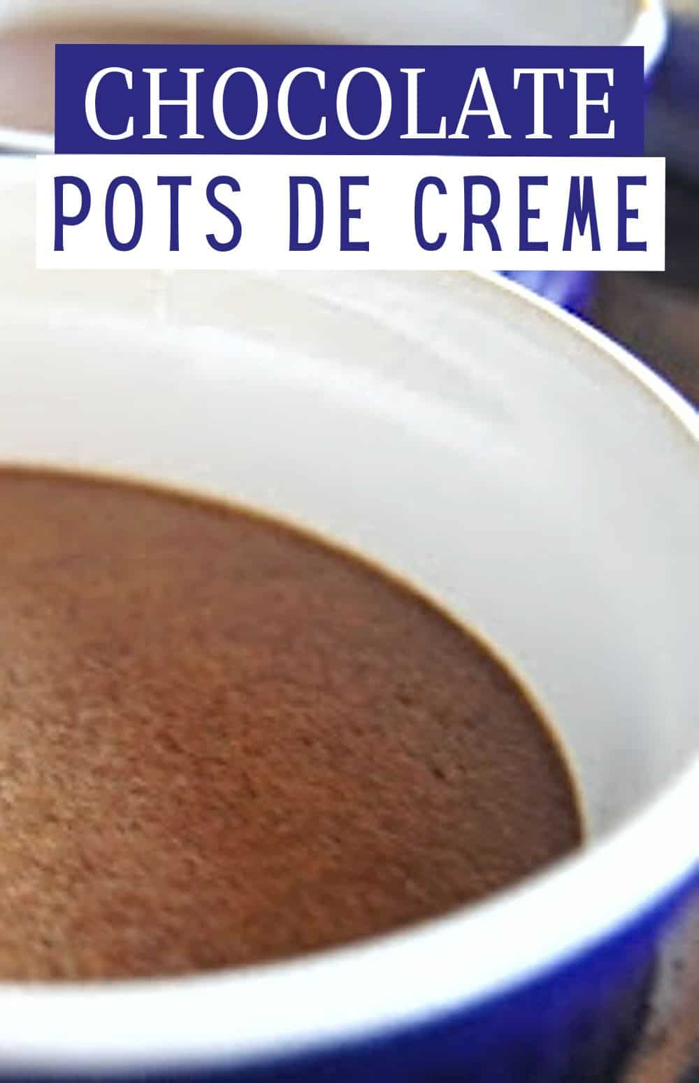 Chocolate Pots de Creme: A Traditional Decadent but Easy Dessert